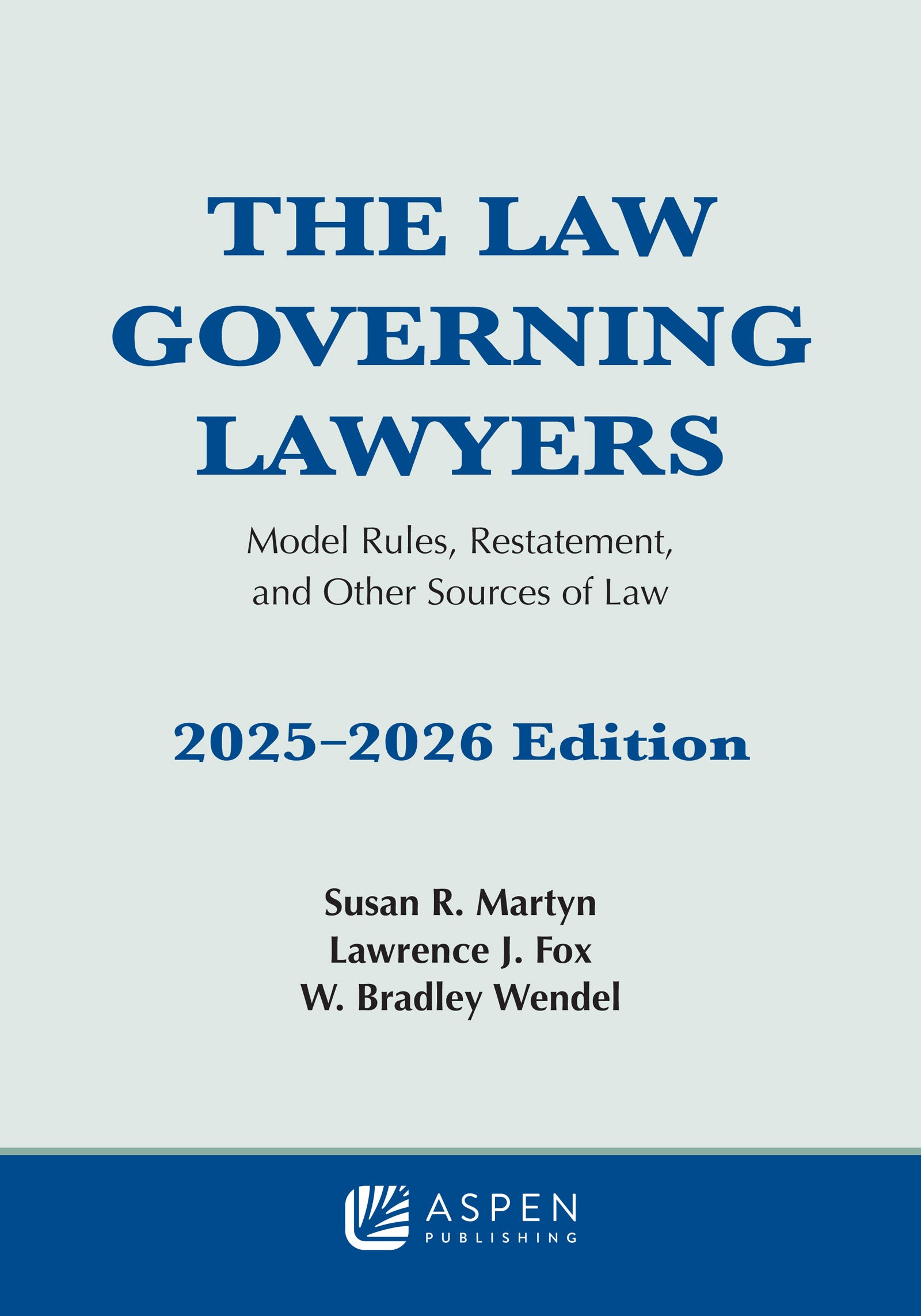The Law Governing Lawyers: Model Rules, Restatement, and Other Sources ...